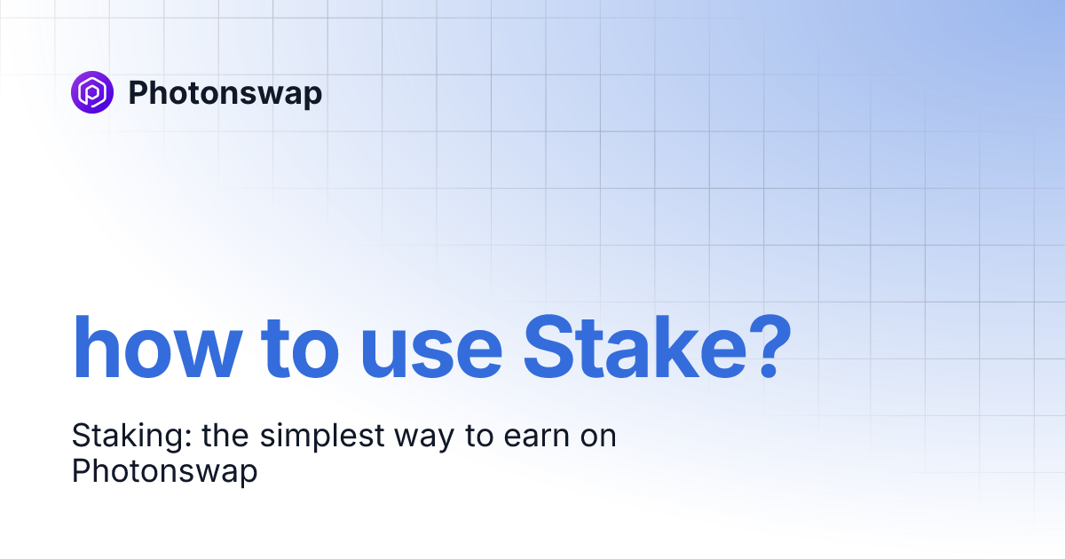 how to use Stake? | Photonswap